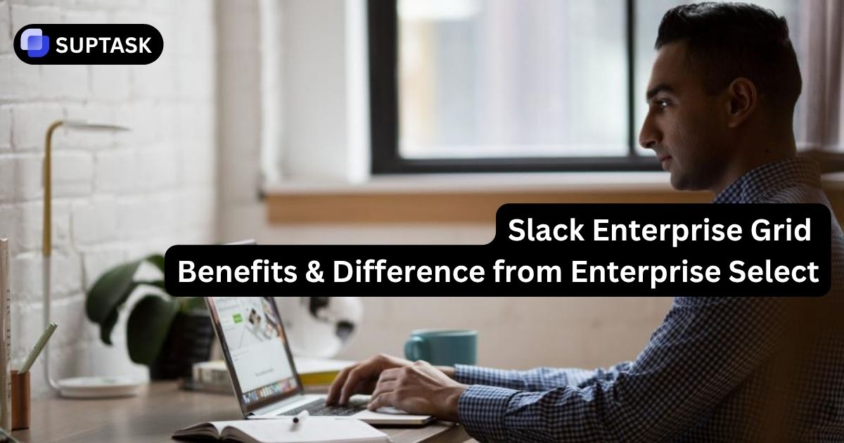 Slack Enterprise Grid - Benefits & Difference from Enterpri